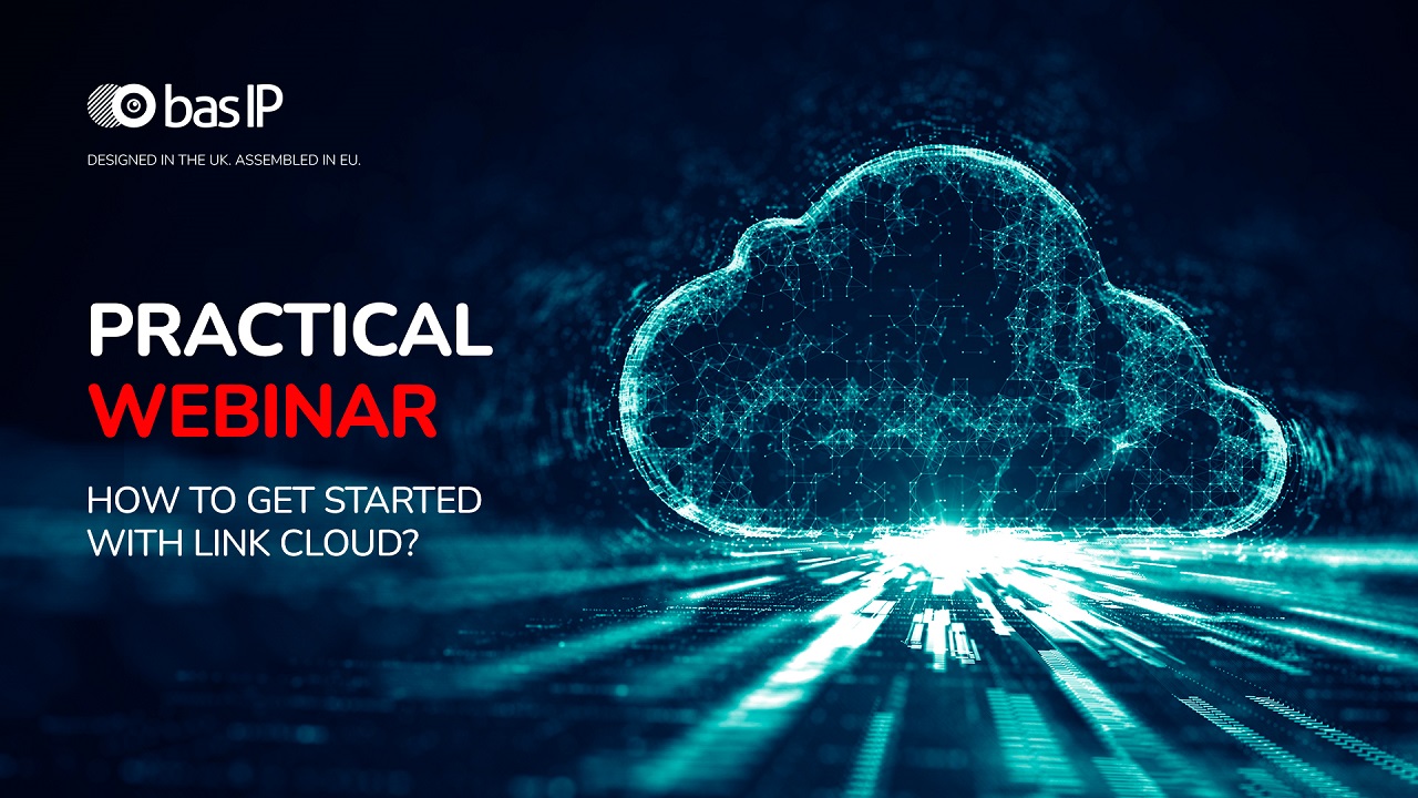 Practical Webinar: How to Get Started with Link Cloud - BAS-IP